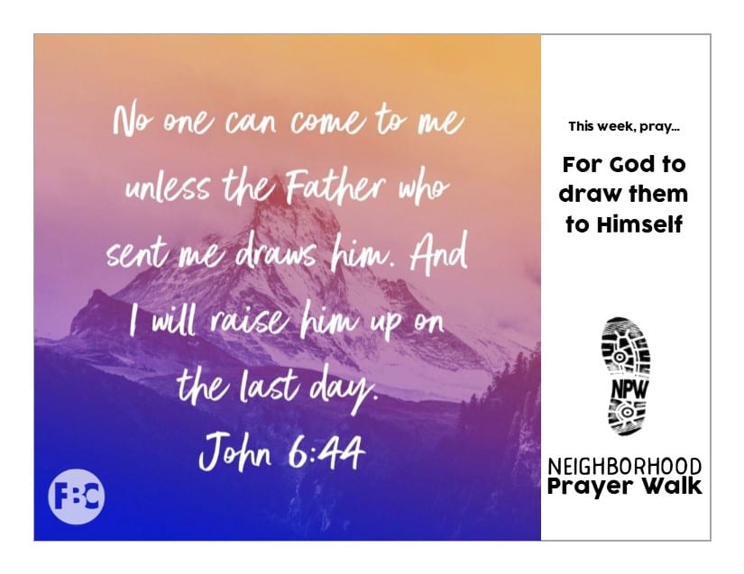 Neighborhood Prayer Walk - Foothills Bible Church